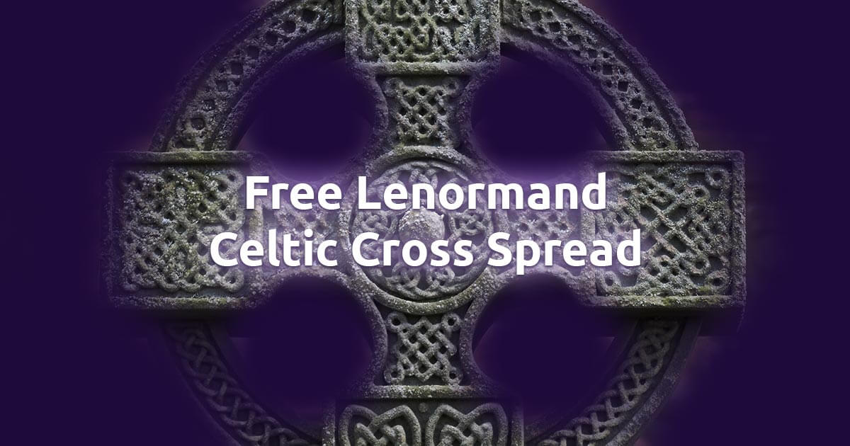 Free Celtic Cross Lenormand Cards Reading - Fortune Telling Online